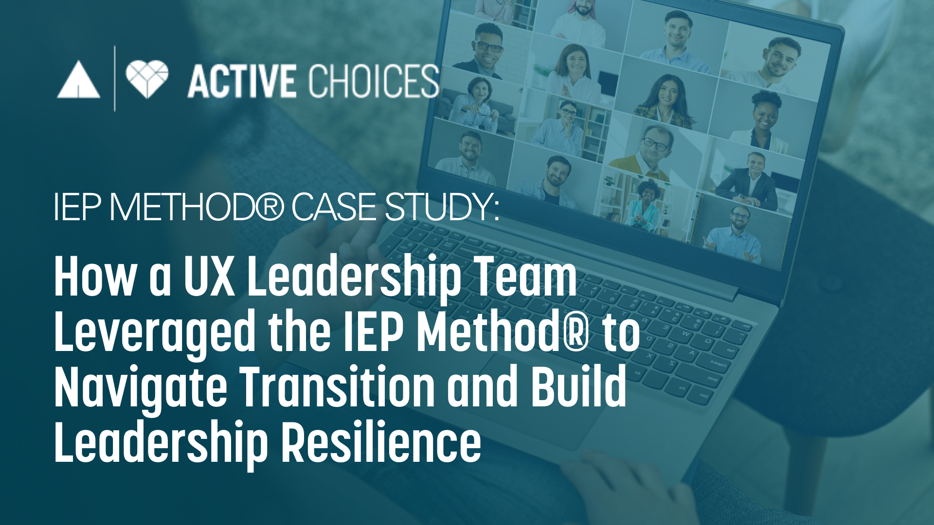 How a UX Leadership Team at a Fortune 100 Organization Leveraged the IEP Method® to Navigate ...